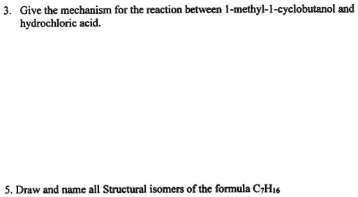 give the mechanism for the reaction between methyl cyclobutanol and ...