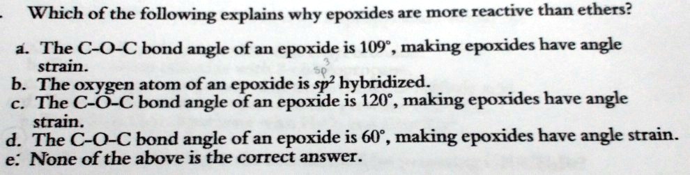 which of the following explains why epoxides are more reactive than ...