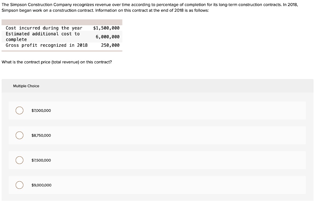 SOLVED: The Simpson Construction Company recognizes revenue over time ...