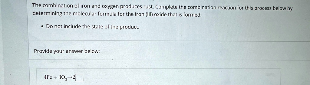 the combination of iron and oxygen produces rust complete the ...