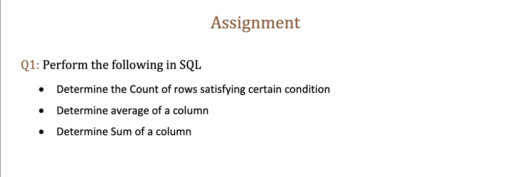 Solved Sql Language Assignment Q1 Perform The Following In Sql Determine The Count Of Rows