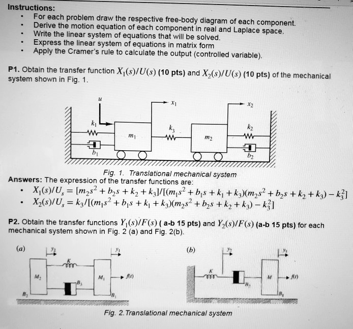 SOLVED: Instructions: For each problem, draw the respective free-body diagram of each component ...