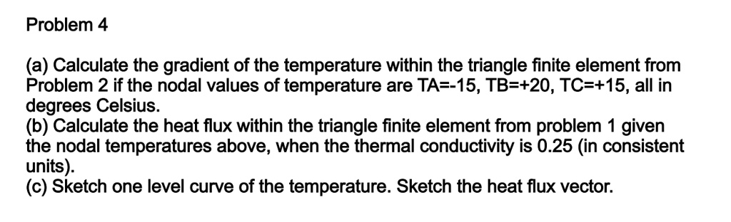 problem 4 a calculate the gradient of the temperature within the triangle finite element from ...