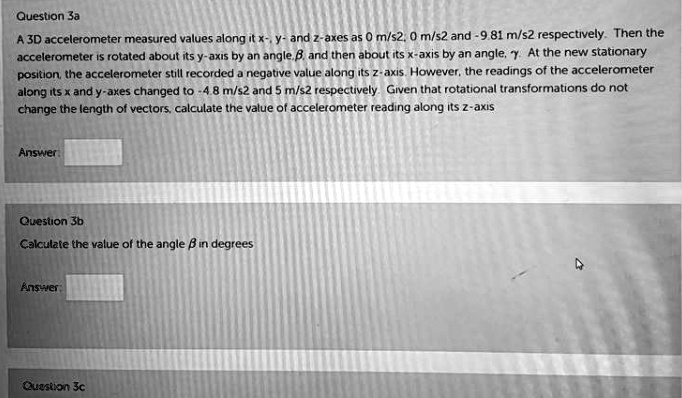 SOLVED: Question 3a accelerometer is rotated about its y-axis by an ...