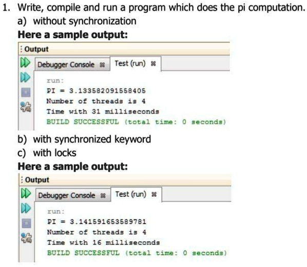 Write, compile, and run a program which computes pi. Here is a sample ...