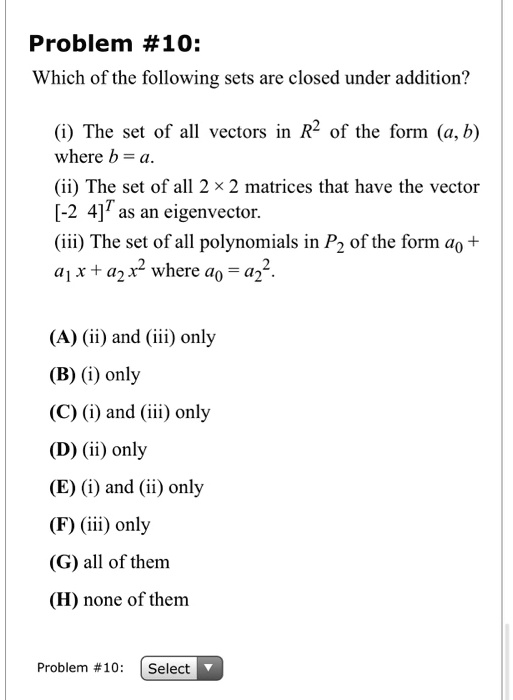 SOLVED: Problem #10: Which of the following sets are closed under ...