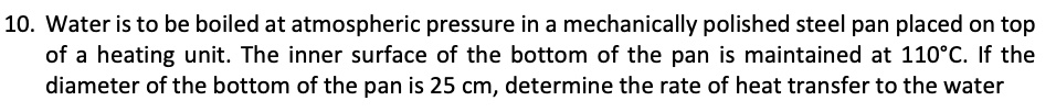 1owater is to be boiled at atmospheric pressure in a mechanically ...