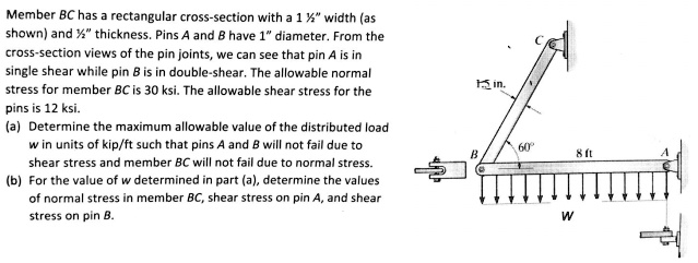 Member BC has a rectangular cross-section with a 1½" width (as shown ...