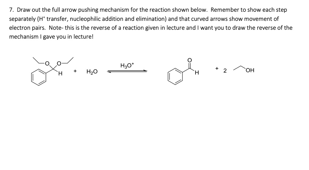 SOLVED: Draw out the full arrow pushing mechanism for the reaction shown below. Remember to show ...