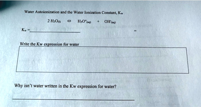 SOLVED: Water Autoionization and the Water Ionization Constant, Kw 2 ...