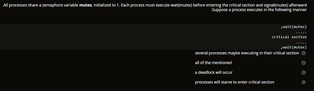 All Processes Share A Semaphore Variable Mutex Initialized To 1 Each Process Must Execute 3733
