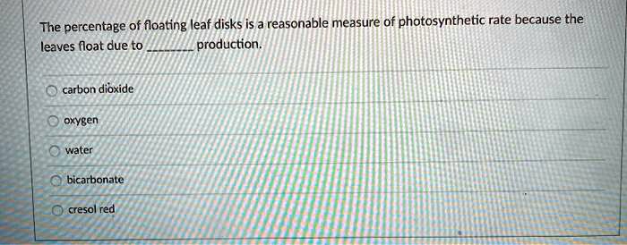 SOLVED: The percentage of floating eaf disks is reasonable measure of ...
