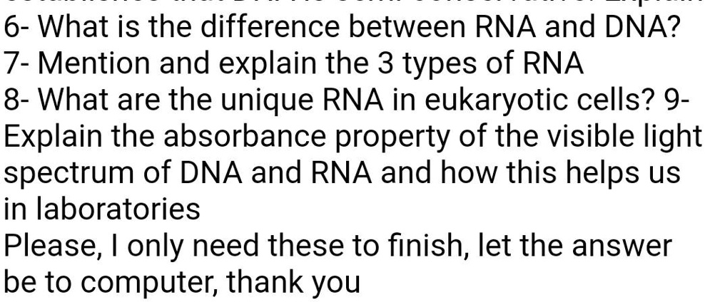 SOLVED: 6- What is the difference between RNA and DNA? 7- Mention and ...