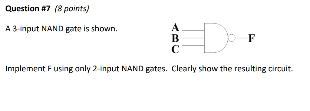 Solved Question 7 8 Points A B C A 3 Input Nand Gate Is Shown F Implement F Using Only 2
