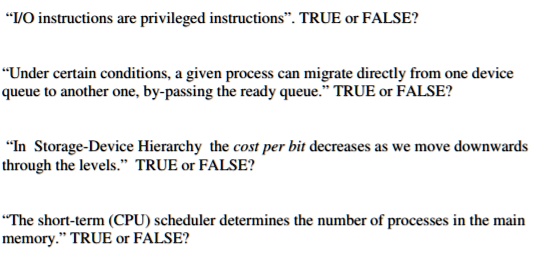 "I/O instructions are privileged instructions". TRUE or FALSE? "Under ...