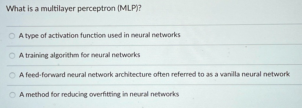What is a multilayer perceptron (MLP)? - A type of activation function ...
