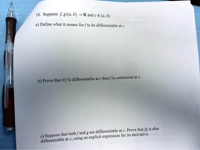 SOLVED: 10. Suppose f g(a,b) R and € € (a,6). a) Define what it means for f to be differentiable ...