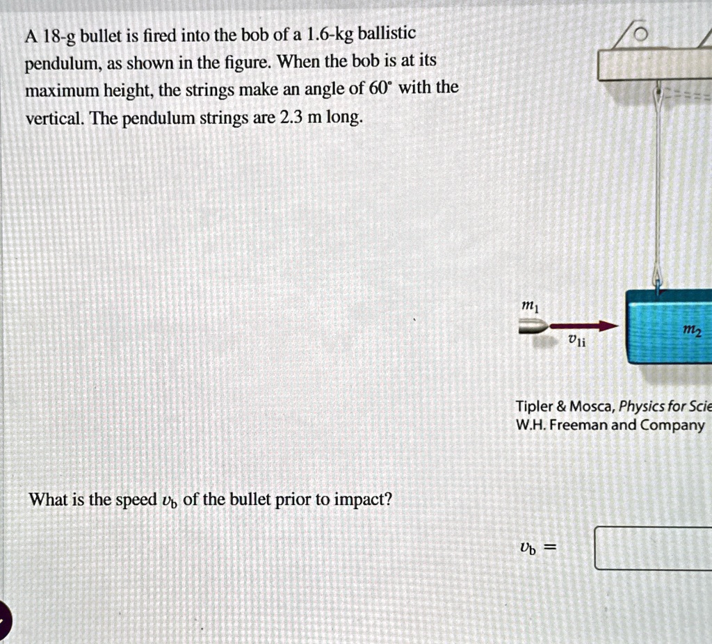 A 18-g bullet is fired into the bob of a 1.6-kg ballistic pendulum, as ...