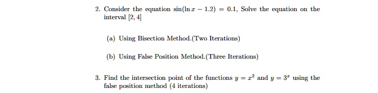 Solved Consider The Equation Sinln F 12 Interval 24 013 Solve The Equation The Using 