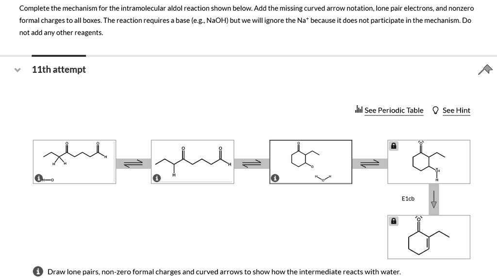 complete the mechanism for the intramolecular aldol reaction shown below add the missing curved ...