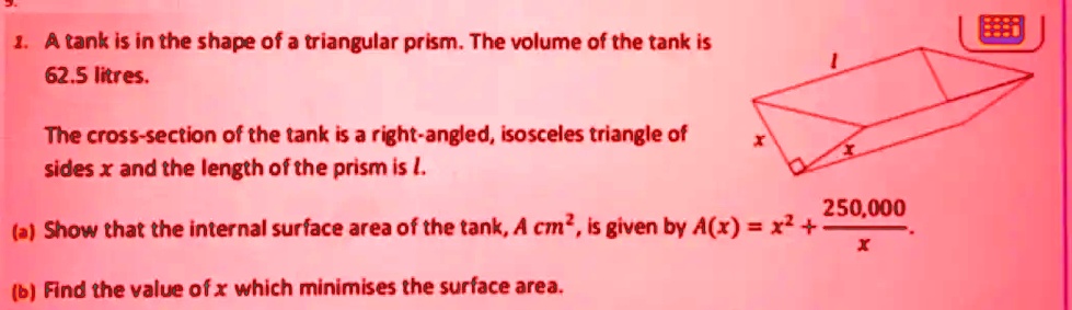 1. A tank is in the shape of a triangular prism. The volume of the tank ...