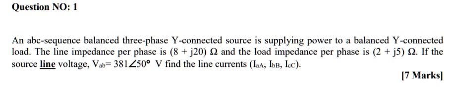 question no1 an abc sequence balanced three phase y connected source is supplying power to a ...