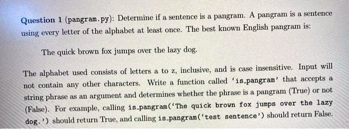 SOLVED: Question 1 (pangram.py): Determine if a sentence is a pangram ...