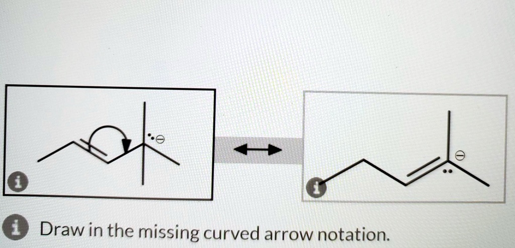 SOLVED: Draw in the missing curved arrow notation: