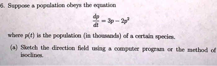 SOLVED: Suppose population obeys the equation dp 3p 2p? dt where p(t ...