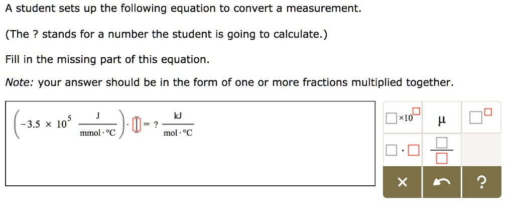A student sets up the following equation to convert a measurement: The ...