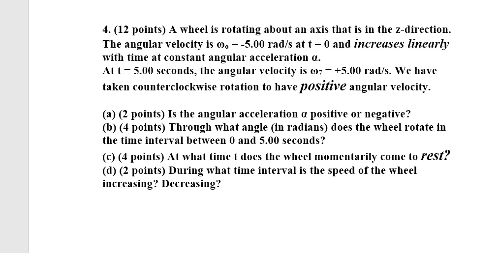 SOLVED: (12 points) A wheel is rotating about an axis that is in the Z-direction The angular ...
