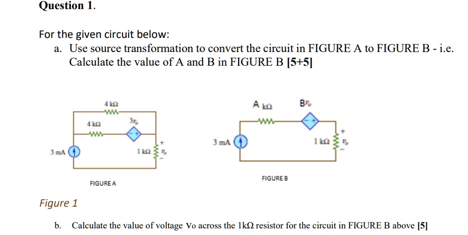 SOLVED: Question 1 For the given circuit below: Use source transformation to convert the circuit ...