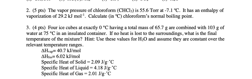SOLVED: 2. (5 pts) The vapor pressure of chloroform (CHCls) is 55.6 ...
