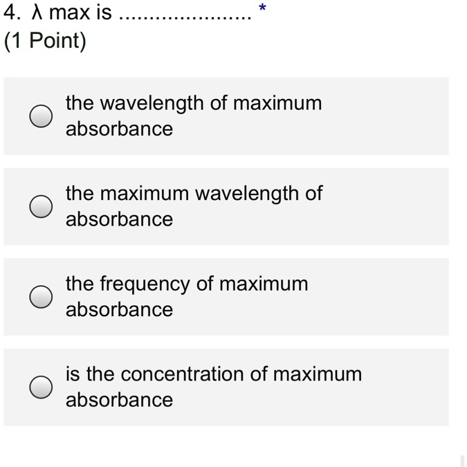 SOLVED: 4 1 max is (1 Point) the wavelength of maximum absorbance the ...