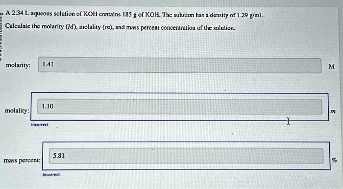 please help solve all 3 questions a 234 l aqueous solution of koh contains 185 g of koh the ...