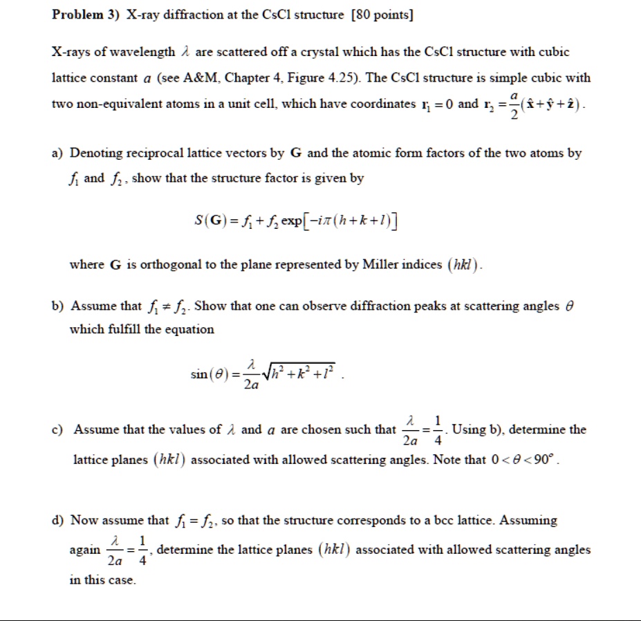 Problem 3) X-ray diffraction at the CsCl structure [80 points] X-rays ...
