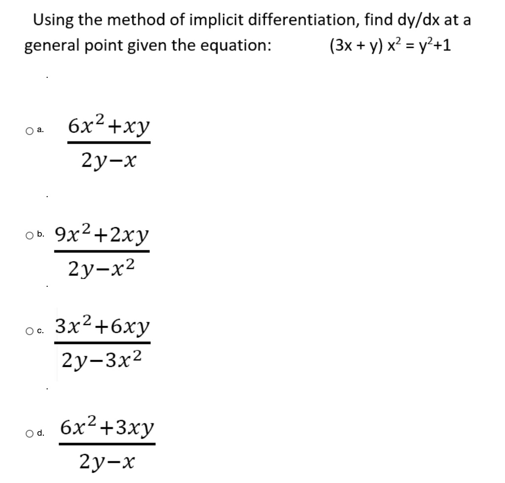 SOLVED:Using the method of implicit differentiation, find dy/dx at a general point given the ...