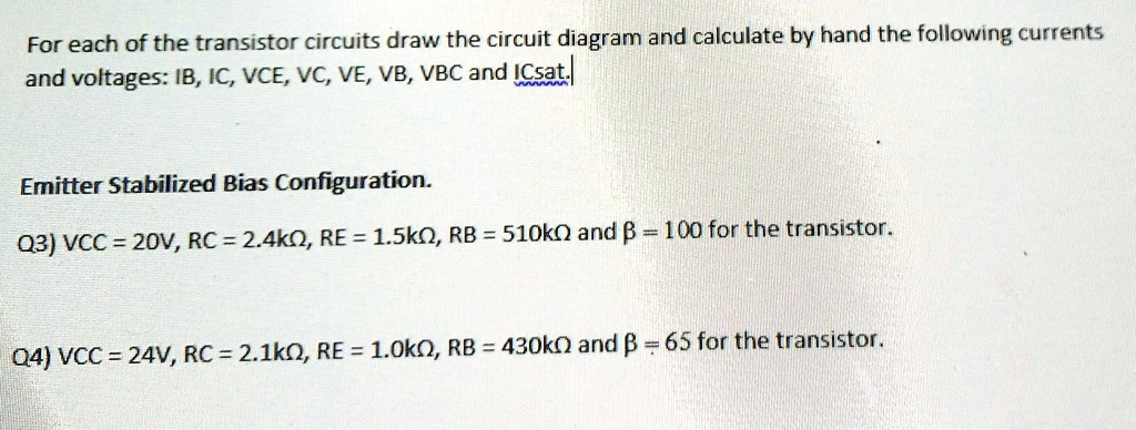 SOLVED: For each of the transistor circuits, draw the circuit diagram and calculate by hand the ...