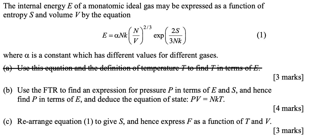 SOLVED: The internal energy E of a monatomic ideal gas may be expressed as a function of entropy ...