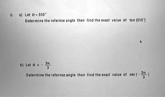a let 0 510 9 determine the refernce angle then find the exact value of ...