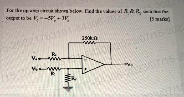 For the op-amp circuit shown below. Find the values of R1 R2 such that the output to be V0 ...