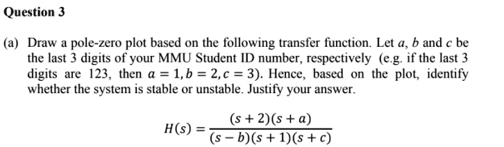 SOLVED: a = 2 b = 6 c = 3 Question 3: Draw a pole-zero plot based on ...