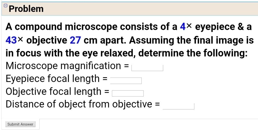 SOLVED: Problem A compound microscope consists of a 4x eyepiece a 43x ...