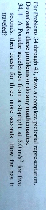 For Problems 34 through 43, draw a complete pictorial representation ...