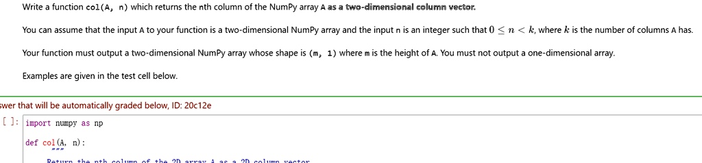 Solved Write A Function Cola N Which Returns The Nth Column Of The Numpy Array As A One 7838