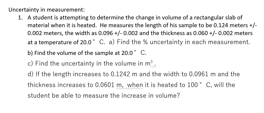 SOLVED: Uncertainty in measurement: A student is attempting to ...