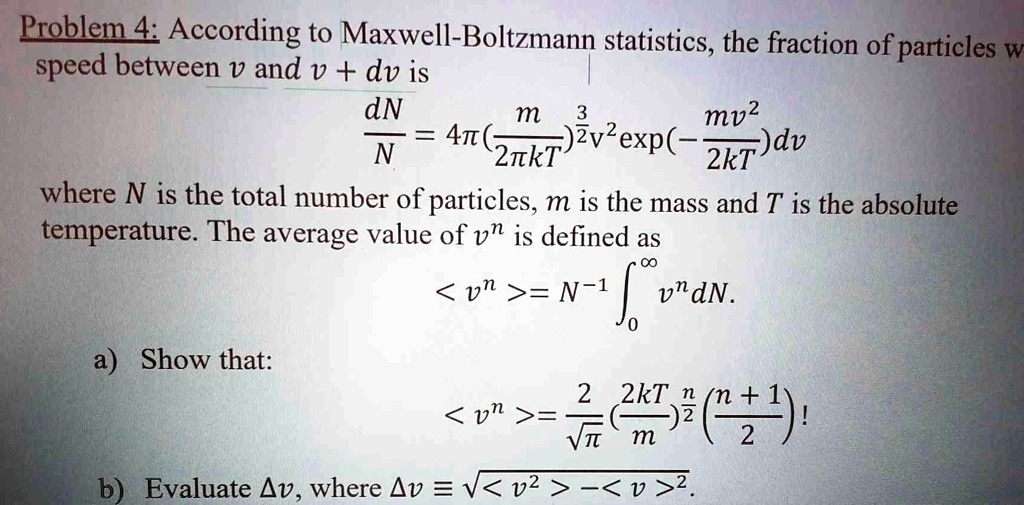 SOLVED: Problem 4: According to Maxwell-Boltzmann statistics, the ...