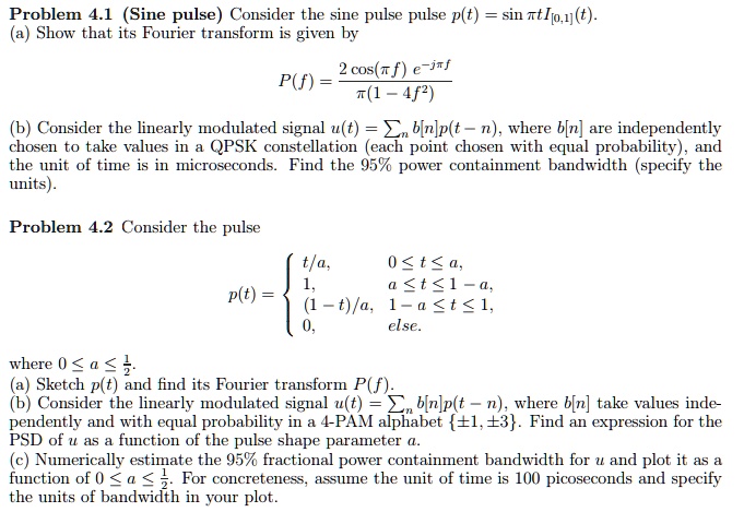 SOLVED: Problem 4.1 (Sine pulse) Consider the sine pulse p(t) = sin(Tt)/T. (a) Show that its ...