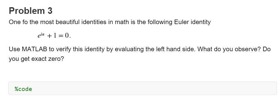 SOLVED: Problem 3 One fo the most beautiful identities in math is the ...