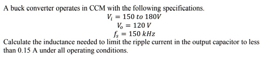 SOLVED: A buck converter operates in CCM with the following ...